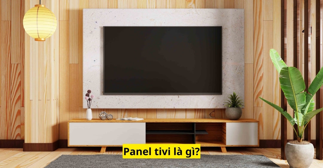 Panel tivi là gì? Tất tần thật thông tin về panel tivi